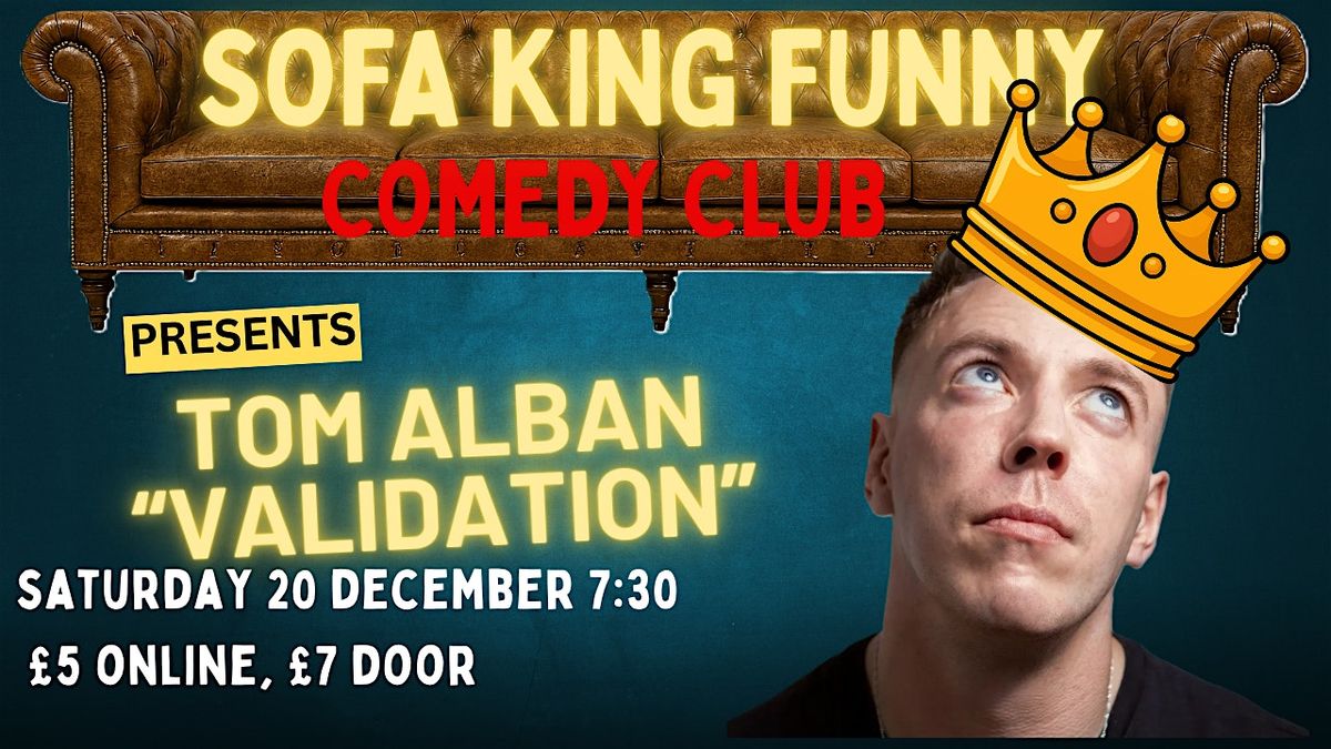 Sofa King Funny presents TOM ALBAN: "VALIDATION"., Hunter Club Bar ...