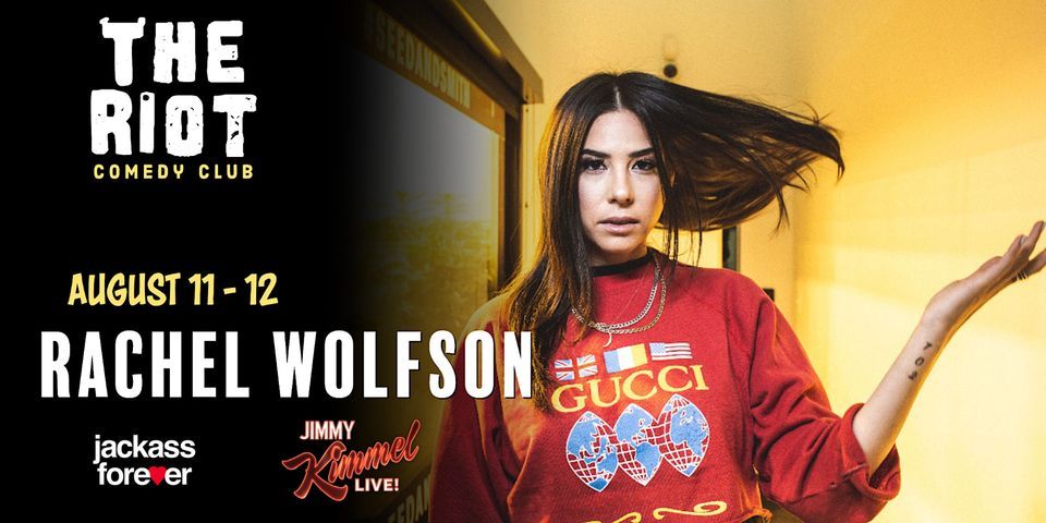 The Riot Comedy Club presents Rachel Wolfson(Jackass Forever, Jimmy ...
