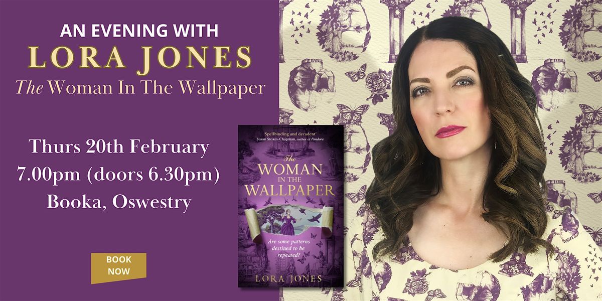 An Evening with Lora Jones - The Woman In The Wallpaper, Booka ...