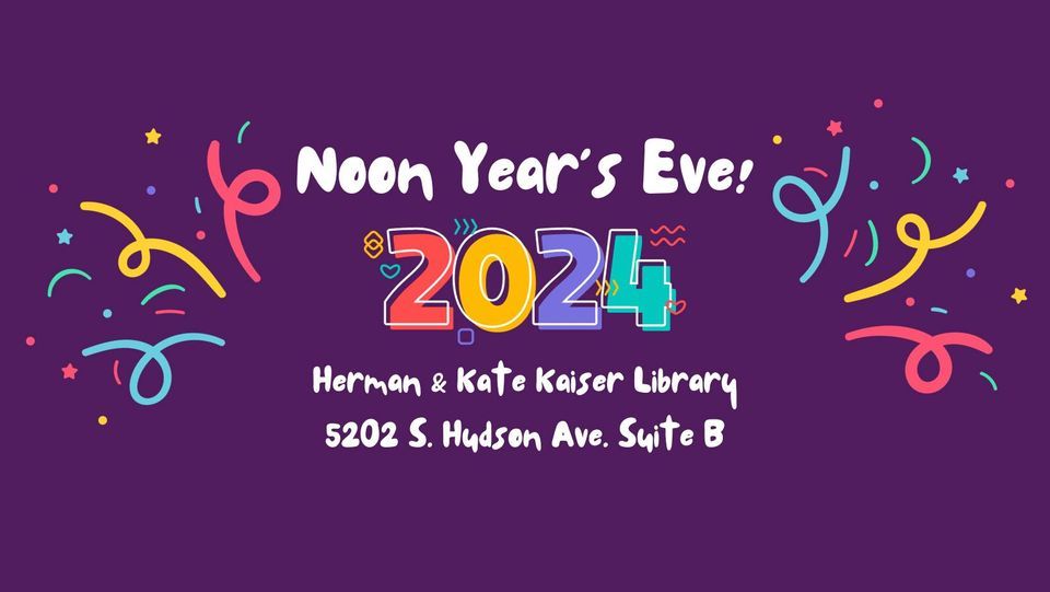 Noon Years Eve!, Herman and Kate Kaiser Library, Tulsa, 30 December ...