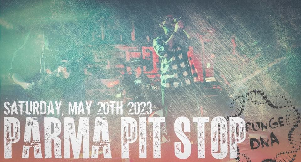 Grunge DNA at the Parma Pit Stop, The Parma Pit Stop Bar and Grille, 20 ...