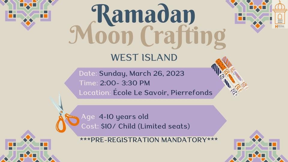 Ramadan Moon Craft - West Island Edition, École Le Savoir, Deux ...