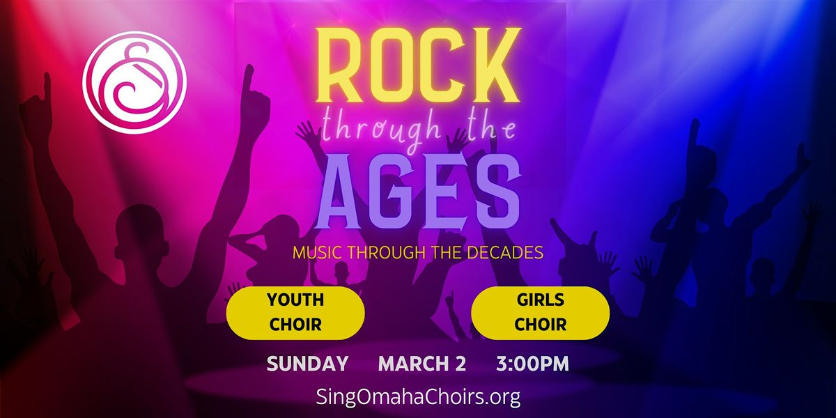 Sing Omaha presents: Rock through the Ages (3-12th Grade Choirs), The ...