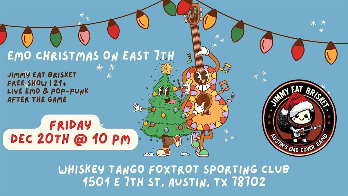 Emo Christmas on East 7th w/ Jimmy Eat Brisket, Whiskey Tango Foxtrot ...