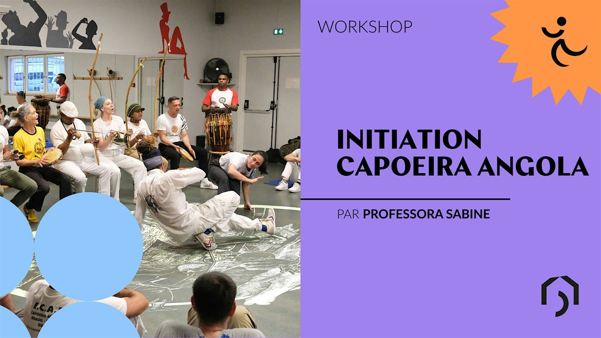 Initiation Capoeira Angola, La Maison de la Conversation, Paris, 2 ...