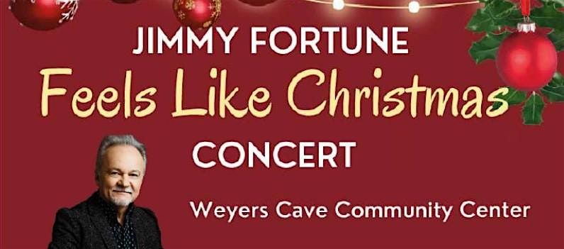 Jimmy Fortune Feels Like Christmas Concert 2024 - Dec. 11, Weyers Cave ...