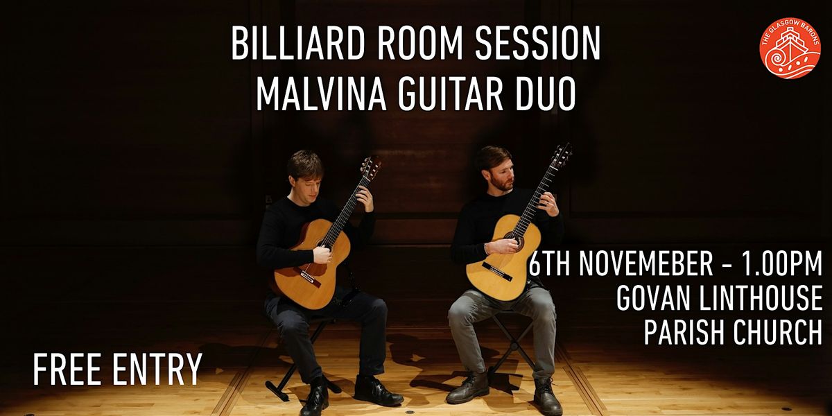 Billiard Room Session: Malvina Guitar Duo, Govan and Linthouse Parish ...