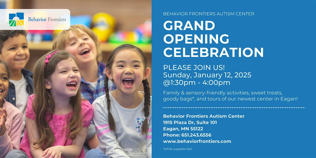 Behavior Frontiers Autism Center - Eagan GRAND OPENING!, Behavior ...