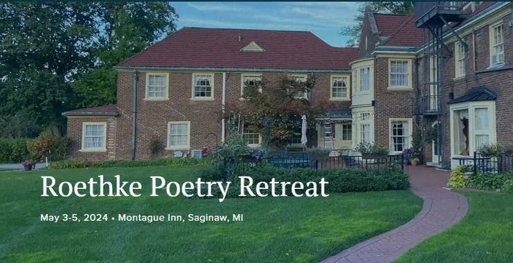 Roethke Poetry Retreat, Montague Inn Bed & Breakfast, Saginaw, May 3 to ...