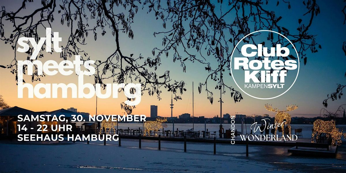 Sylt meets Hamburg - Club Rotes Kliff -Winter Wonderland - Seehaus ...