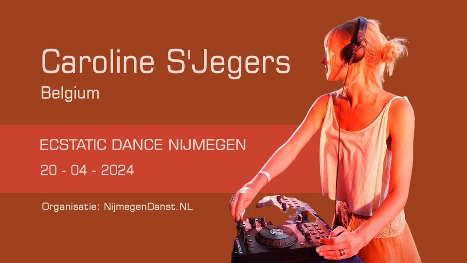 Ecstatic Dance Nijmegen │ DJ CAROLINE (Belgium) & POETRY in MOTION ...