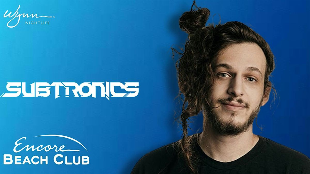 Subtronics (EDC WEEK) @ Encore Beach Club, 3121 Las Vegas Blvd S, 16 ...