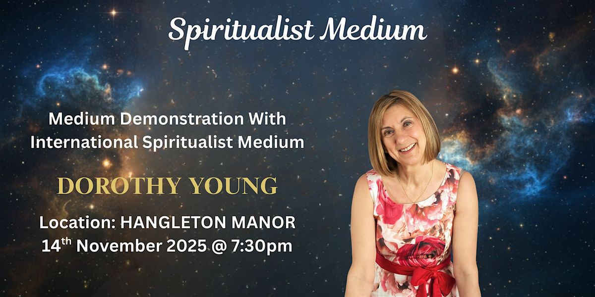 An evening with International Medium Dorothy Young, Hangleton Manor ...