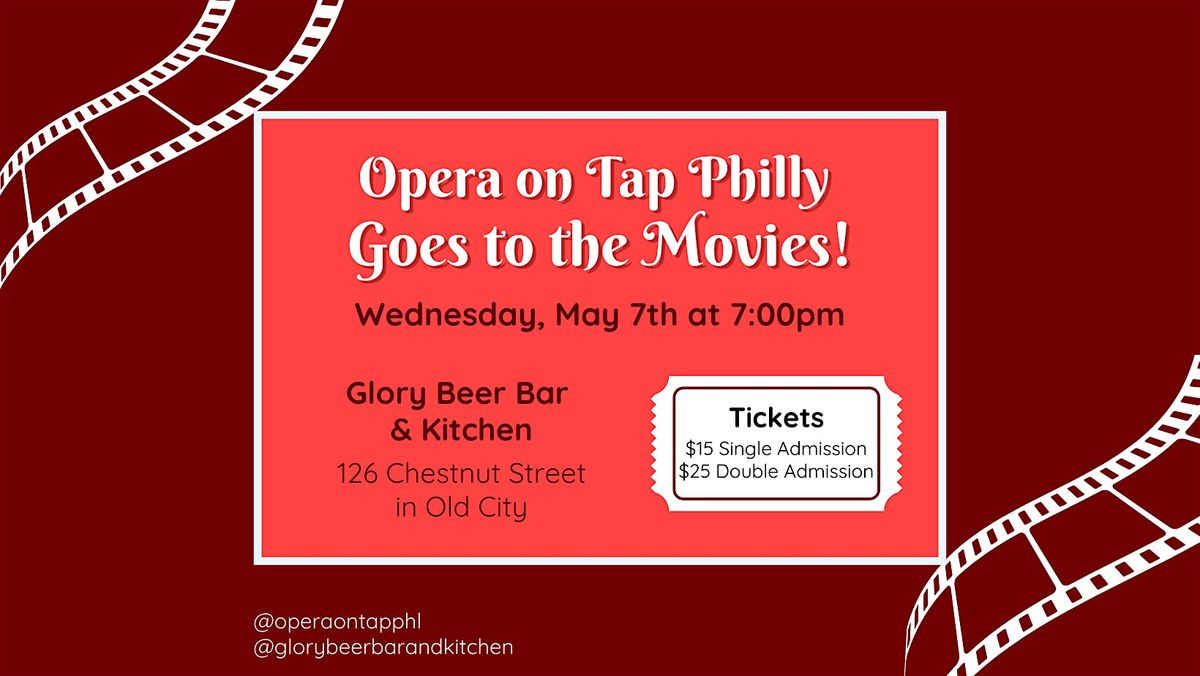 Opera on Tap Philly Goes to the Movies!, Glory Beer Bar & Kitchen ...