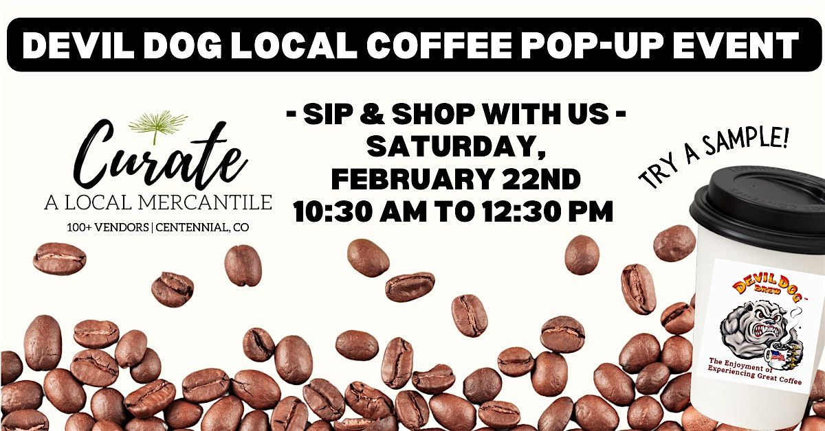 Devil Dog Coffee Pop Up & Sampling @ Curate Mercantile, CURATE MERCANTILE, Centennial, 22 ...