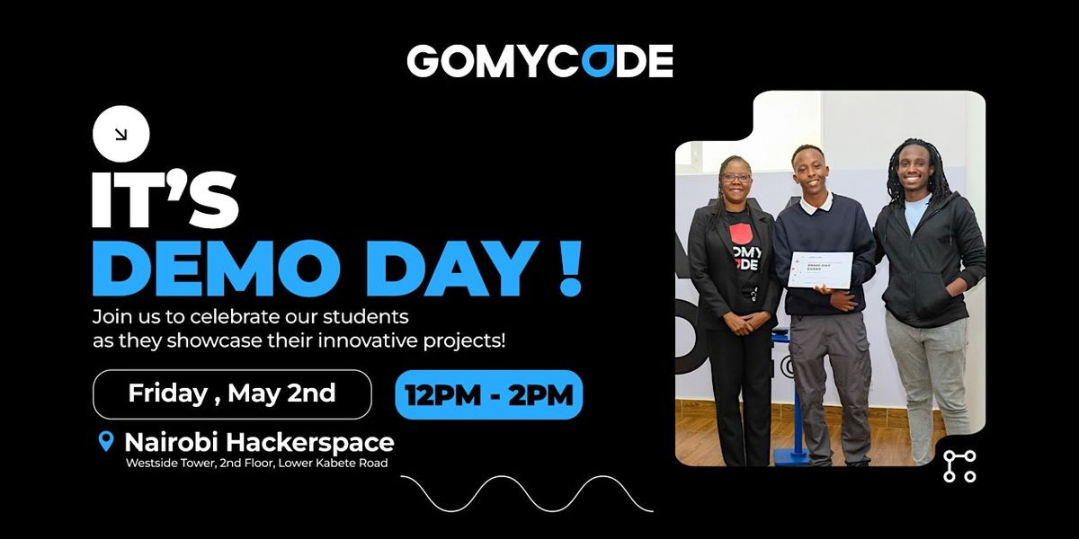 Nairobi Hackerspace Demo Day: GOMYCODE Kenya, GOMYCODE Nairobi, 2 May ...