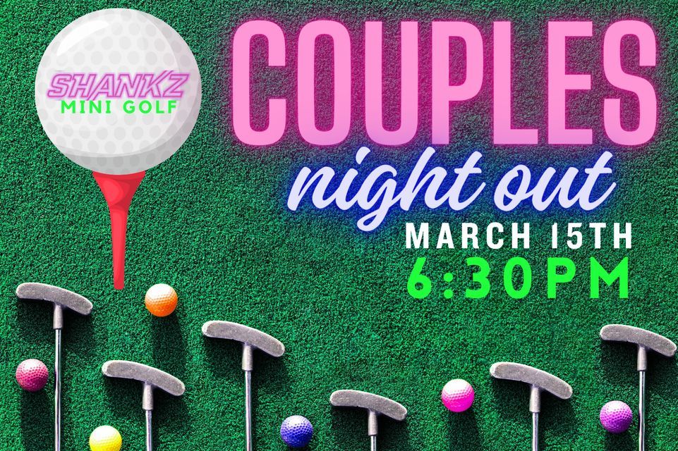 COUPLES NIGHT OUT, Shankz Mini Golf & Arcades, The Woodlands, 15 March ...