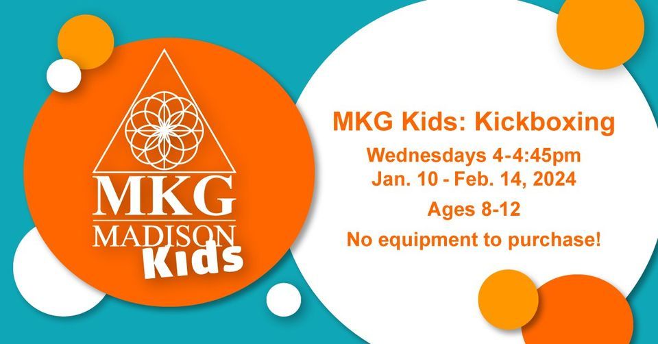 MKG Kids: Kickboxing, MKG International Martial Arts Madison, January ...