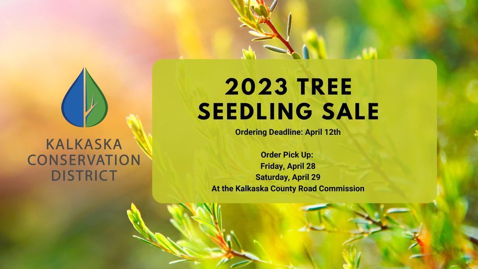 Annual Tree Seedling Sale, Kalkaska County Road Commision, 28 April ...