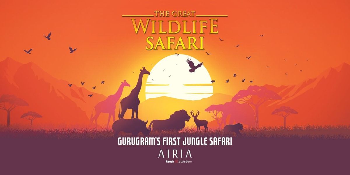 The Great Wildlife Safari, Airia Mall: Gurugram, New Delhi | AllEvents