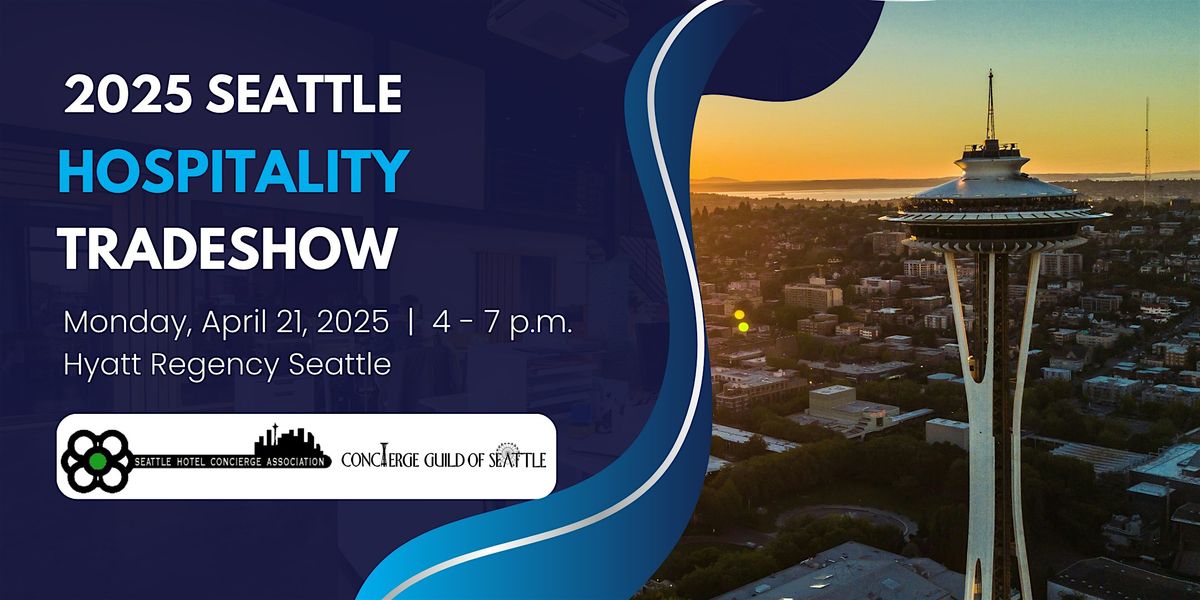 2025 Seattle Hospitality Tradeshow, Hyatt Regency Seattle, 21 April ...