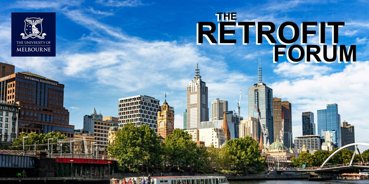Retrofit Forum, Glyn Davis Building, The University of Melbourne ...