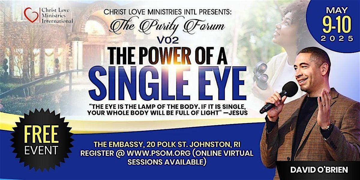 THE PURITY FORUM V2.0 | THE POWER OF A SINGLE EYE, Kingdom Embassy, Johnston, 9 May to 10 May ...