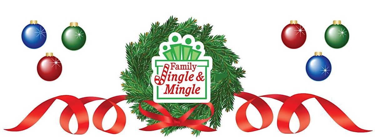 Family Jingle & Mingle - 2025 Christmas Celebration for the Whole ...