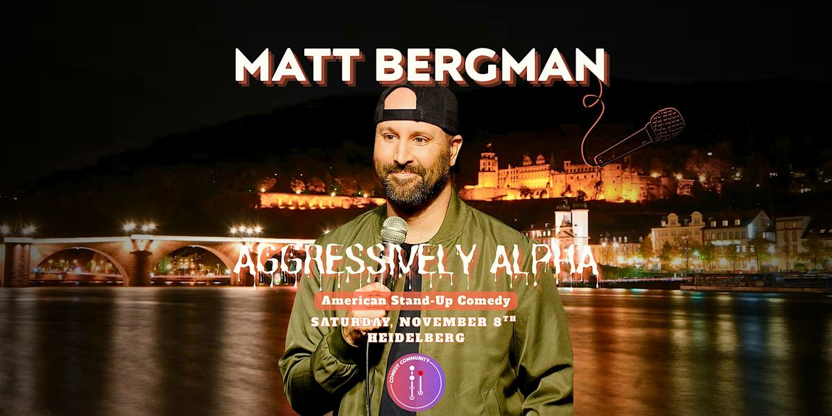 MATT BERGMAN: Aggressively Alpha | American Stand-Up Comedy, Cave 54 ...