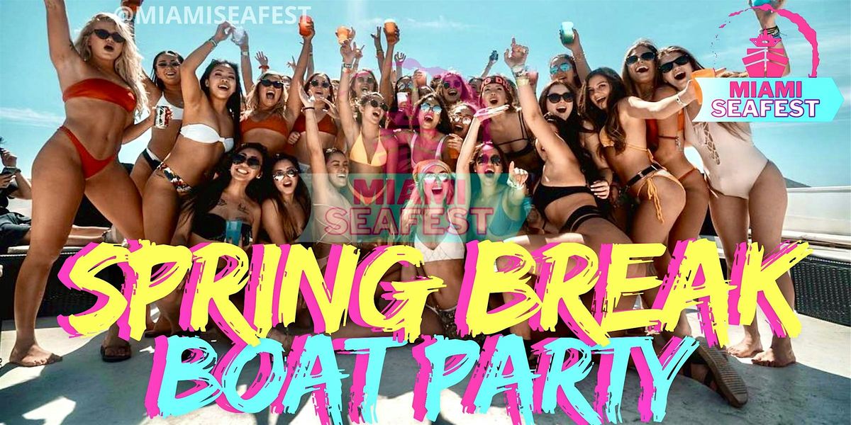 Miami Seafest Spring Break Boat Party Cruise, Miami Beach Yacht Party, 20 March to 3 January ...