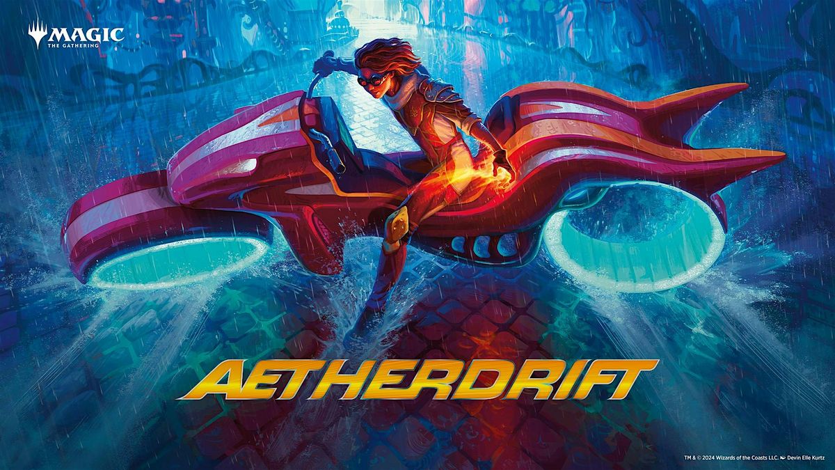 Magic: The Gathering - Aetherdrift Pre-Release @Level Up Games - DULUTH ...