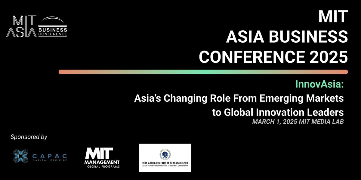 MIT Asia Business Conference 2025, MIT Media Lab, Cambridge, 1 March ...