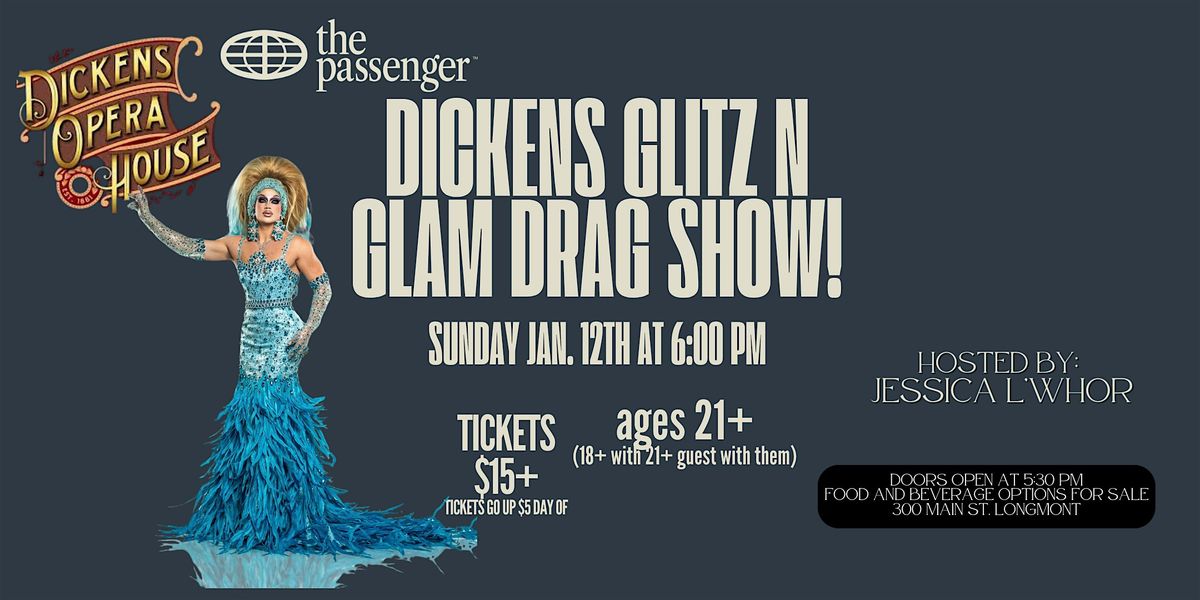 Dickens Glitz n Glam Drag Show!, Dickens Opera House, Main Street ...