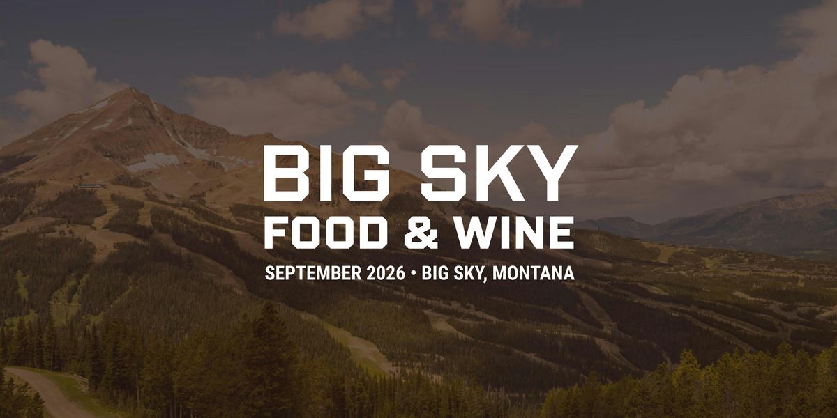 Big Sky Food and Wine Festival, Big Sky Town Center, 25 September 2026 ...
