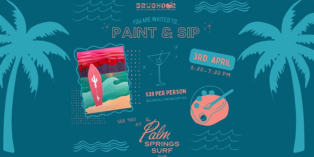 Paint & Sip at the Palm Springs Surf Club, Palm Springs Surf Club, 3 ...