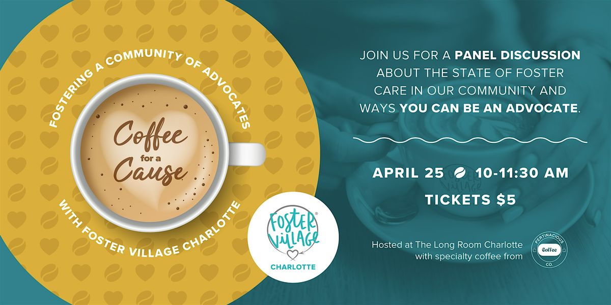 Coffee for a Cause with Foster Village Charlotte, 1111 Central Ave ste 230, Charlotte, 25 April ...