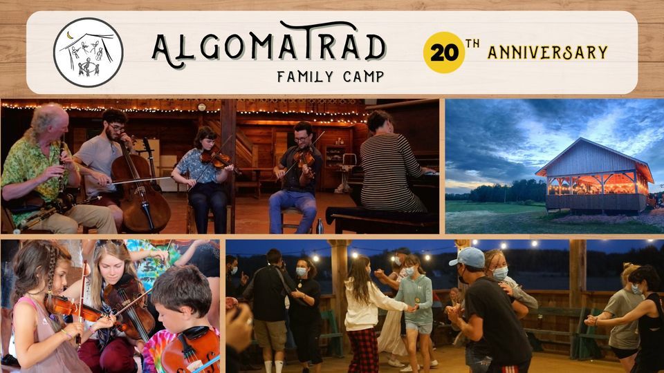 2023 AlgomaTrad Family Camp, AlgomaTrad Centre, 1249 F&G Line Rd, Richards Landing, ON P0R 1J0 ...