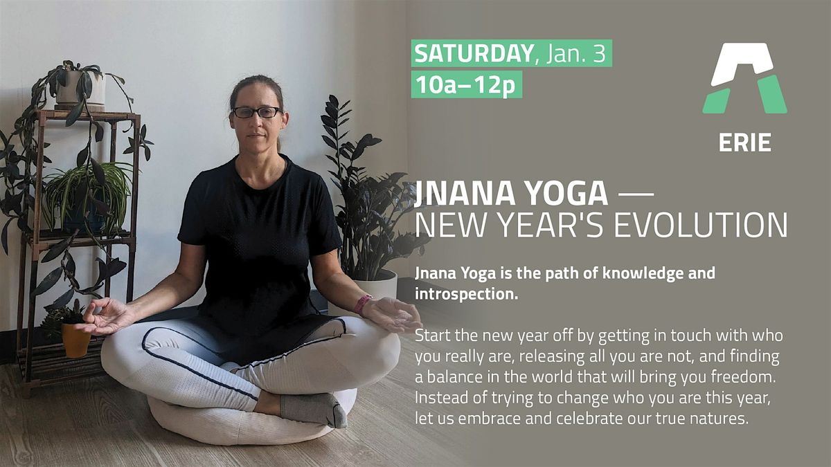 Jnana Yoga: New Years Evolution (Yoga Workshop), ASCEND Erie, 3 January ...