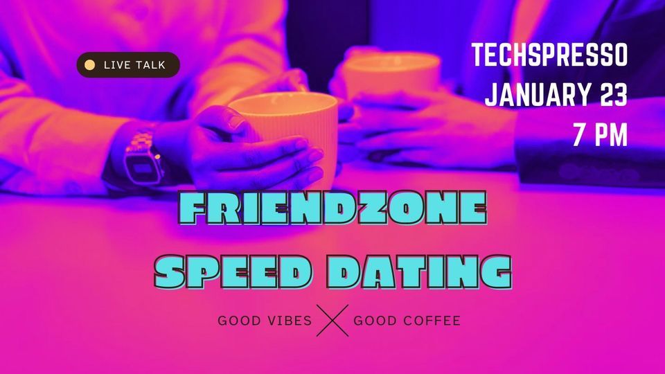 FRIENDZONE SPEED DATING, Techspresso, Panama City Beach, 23 January ...