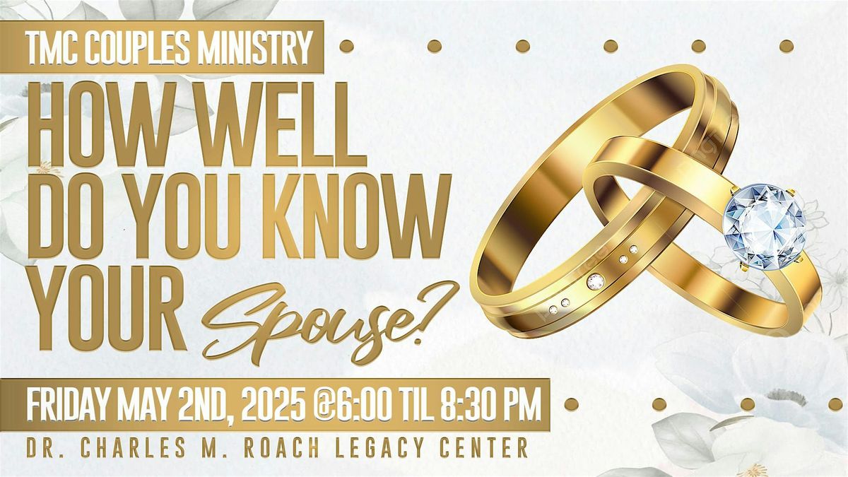 How well do you know your spouse - TMC Couples Ministry Event, 11015 ...