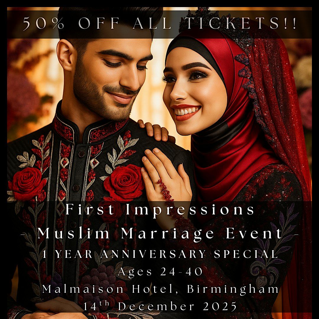 First Impressions - Muslim Marriage Event - 1 Year Anniversary Special ...
