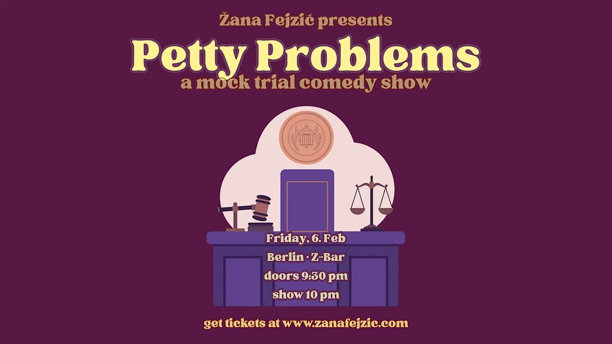 Petty Problems: A Mock Trial Comedy Show (Berlin Mitte), Z-Bar, Berlin ...