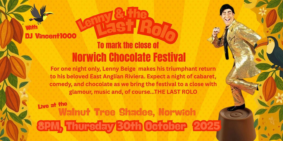 Lenny and The Last Rolo – Finale of Norwich Chocolate Festival ...