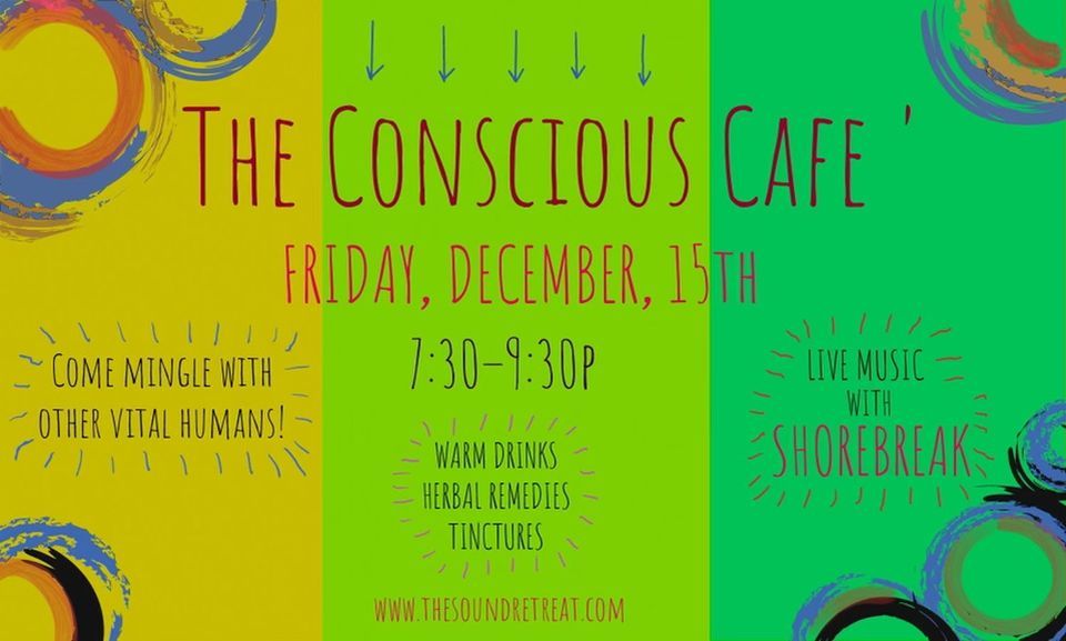 Shorebreak @ The Conscious Cafe w/s/g Brian Wilkens, The Sound Retreat ...