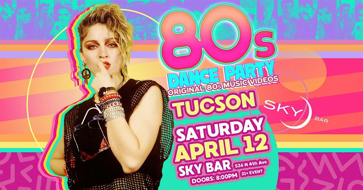 80s Dance Party Tucson!, Sky Bar Tucson, 12 April to 13 April | AllEvents