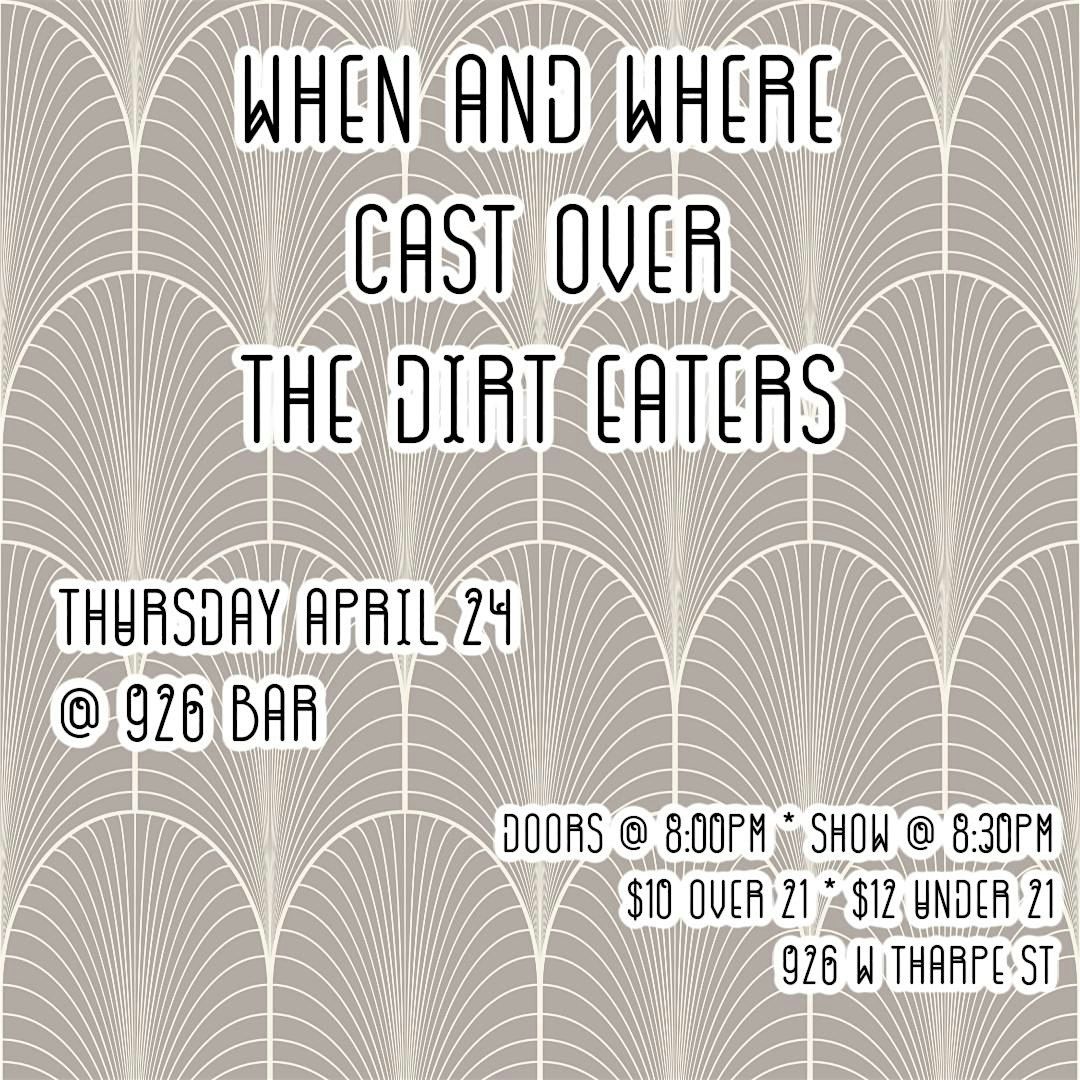 When and Where w/ Cast Over, The Dirt Eaters, band tba at 926 Bar, 926 ...