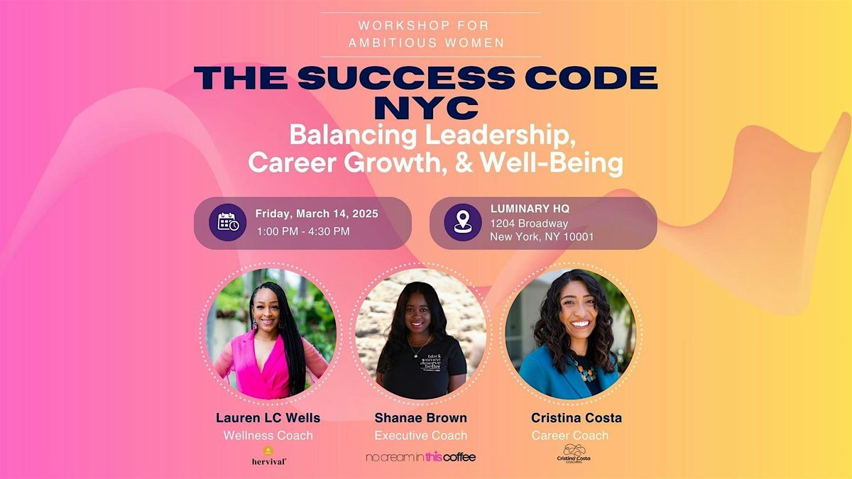 The Success Code NYC: Balancing Leadership, Career Growth, & Well-Being, Luminary, New York, 14 ...