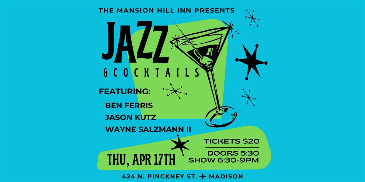 Jazz & Cocktails with the Ben Ferris Trio, Mansion Hill Inn, Madison ...