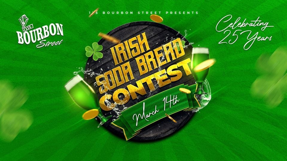2024 Annual Irish Soda Bread Contest at 115 Bourbon Street, 3359 W ...