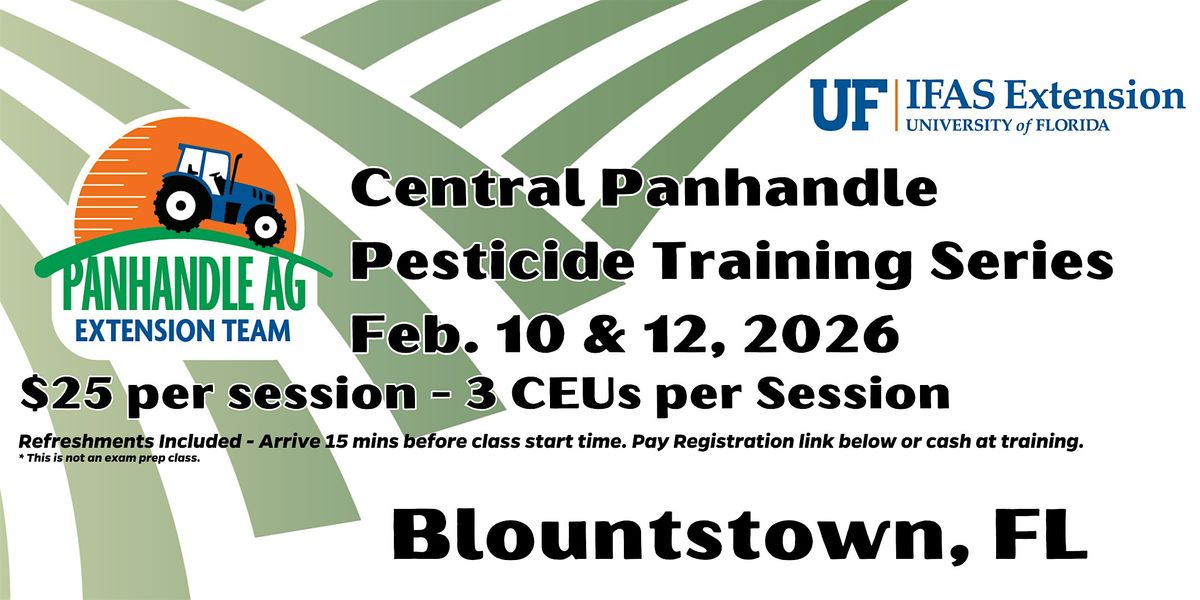 Central Panhandle Pesticide Training Series 2026, 19359 FL-71 ...